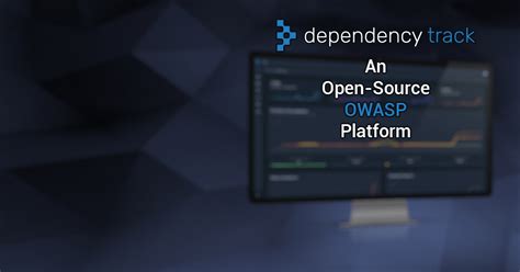 Dependency Track An Open Source Owasp Platform