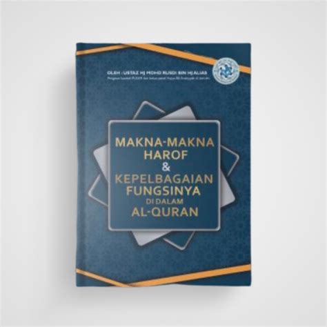 Buku Makna Harof Kepelbagaian Fungsinya Di Dalam Al Quran Rubat Singapura Store