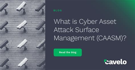 What Is Cyber Asset Attack Surface Management Caasm