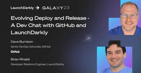 Evolving Deploy And Release A Dev Chat With Github And Launchdarkly Launchdarkly