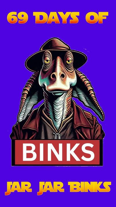 69 Days Of Jar Jar Binks Day 31 Jarjarbinks Youtube