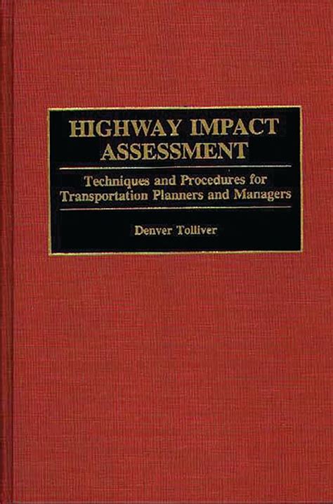 Highway Impact Assessment Techniques And Procedures For Transportation Planners And Managers
