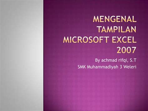 Mengenal Tampilan Microsoft Excel 2007 Pptx