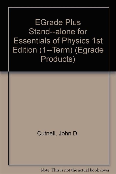 Egrade Plus Stand Alone For Essentials Of Physics 1st Edition 1 Term Egrade Products John D