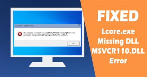 Solved Windows Lcore Exe Missing Dll MSVCR DLL Error