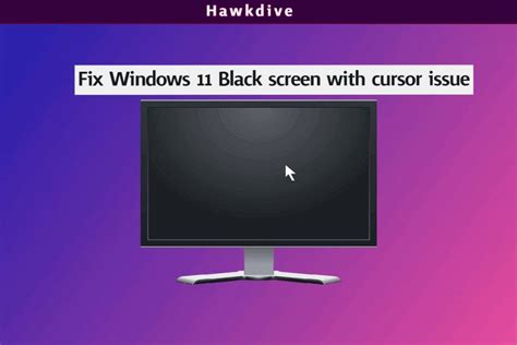 Fix Windows Black Screen With Cursor Working Hawkdive