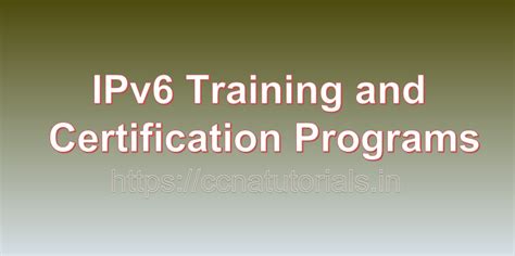 IPv6 Training And Certification Programs CCNA TUTORIALS