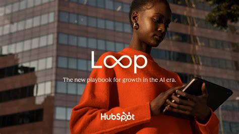HubSpot Launches Loop Marketing To Empower Marketers In AI Era
