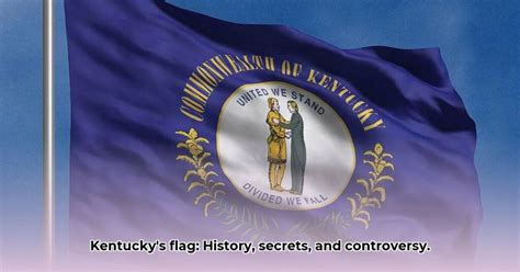 Unveiling Kentucky Flag History Symbolism And Debate