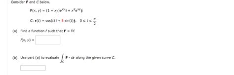 Solved Consider F And C Below F X Y Xy Exyi X Exyj Chegg