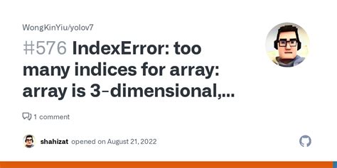 indexerror too many indices for array array is 3 dimensional but 4 were indexed · issue 576