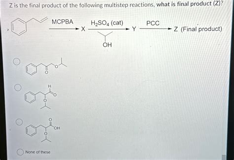 Solved Z ﻿is the final product of the following multistep | Chegg.com