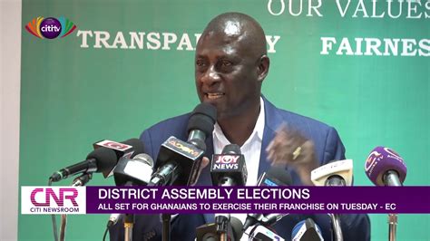 District Assembly Elections All Set For Ghanaians To Exercise Their Franchise Ec Assures