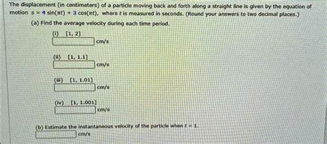 solved the displacement in centimeters of a particle moving back and