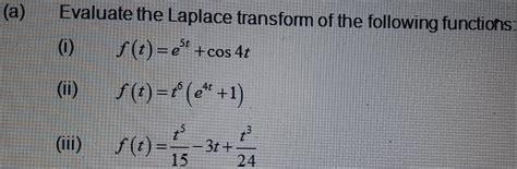 Solved A Evaluate The Laplace Transform Of The Following Chegg