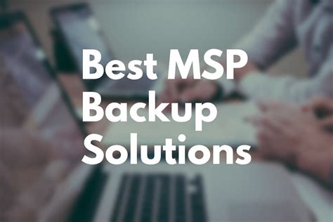 Best Backup And Recovery Solutions For Msps Msp Resources