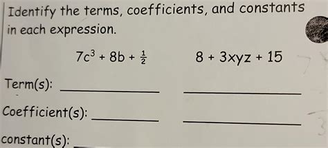Solved Identify The Terms Coefficients And Constants In