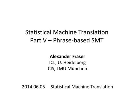ppt statistical machine translation part v phrase based smt