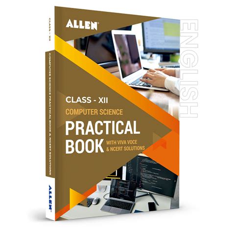 Computer Science Practicals And Ncert Solutions For Class 12 Allen E