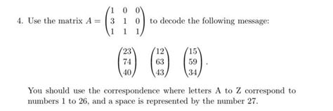 Solved Use The Matrix A ⎝⎛131011001⎠⎞ To Decode The