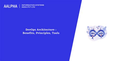 Devops Architecture Benefits Principles Tools 2025 Aalpha