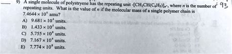 A Single Molecule Of Polystryene Has The Repeating Unit Chchcohsl Where