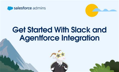 getting started with slack and agentforce integration salesforce admins