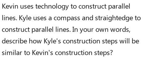 kevin uses technology to construct parallel lines kyle uses a compass