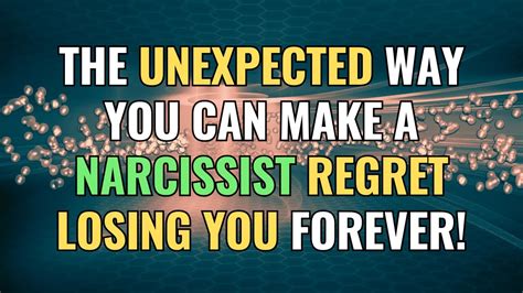 The Unexpected Way You Can Make a Narcissist Regret Losing You Forever! | NPD | Narcissism - YouTube