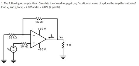 1 the following op amp is ideal calculate the closed loop gain vo vi at