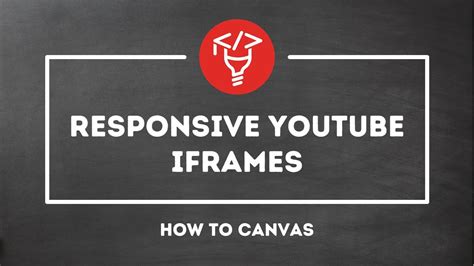 Responsive YouTube Iframes In Canvas YouTube