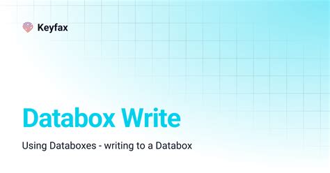 Databox Write Keyfax