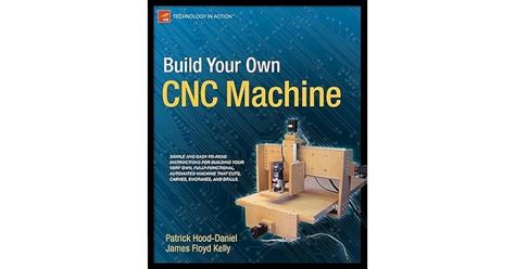 Build Your Own CNC Machine By Patrick Hood Daniel