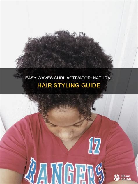 Easy Waves Curl Activator: Natural Hair Styling Guide | ShunSalon
