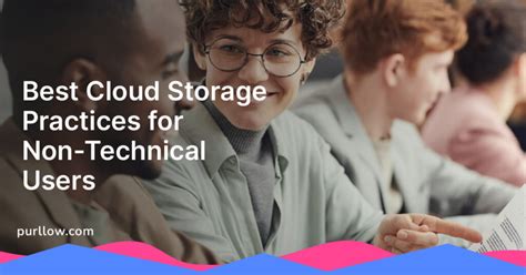 Best Cloud Storage Practices For Non Technical Users