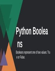 Python Booleans Converted Pptx Python Boolea Ns Booleans Represent One Of Two Values Tru E