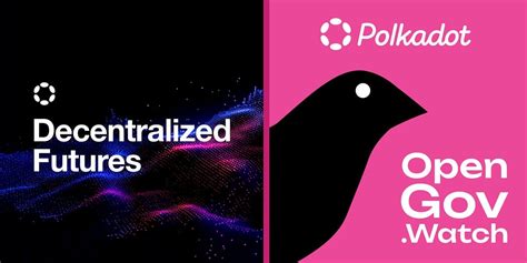Decentralized Futures Introducing Opengov Watch R Dot