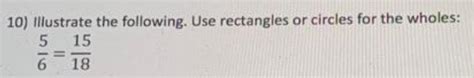 [answered] 10 illustrate the following use rectangles or circles for