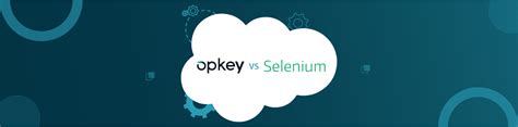 Opkey Vs Selenium Test Automation For Salesforce Opkey