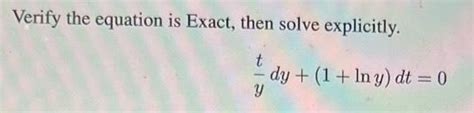 Solved Verify The Equation Is Exact Then Solve Explicitly