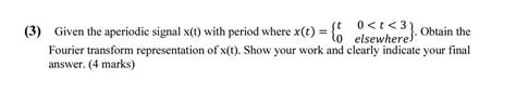 Solved Obtain The Fourier Transform Representation Of Xt
