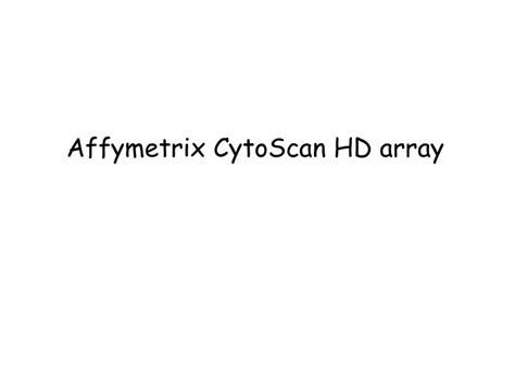 Ppt Affymetrix Cytoscan Hd Array Powerpoint Presentation Free