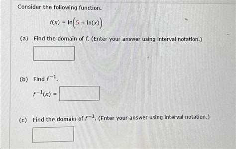 Solved Consider The Following Function F X Ln Ln X A Chegg