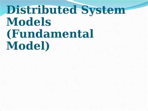 ppt distributed system models fundamental model architectural