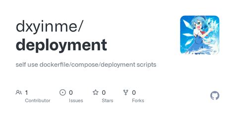 Github Dxyinmedeployment Self Use Dockerfilecomposedeployment Scripts