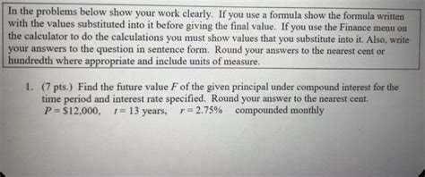 solved in the problems below show your work clearly if you