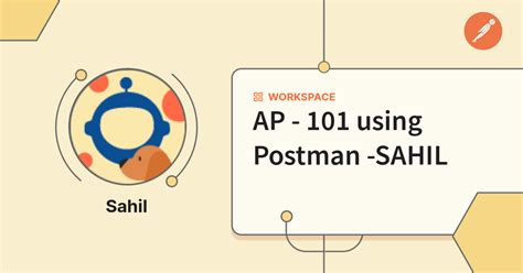 Ap 101 Using Postman Sahil Postman Api Network