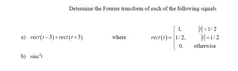 Solved Determine The Fourier Transform Of Each Of The Chegg