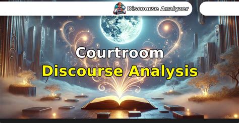 Courtroom Discourse Analysis Interactive Article Discourse Analyzer