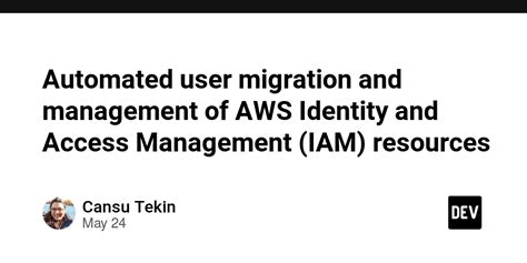 Automated User Migration And Management Of Aws Identity And Access